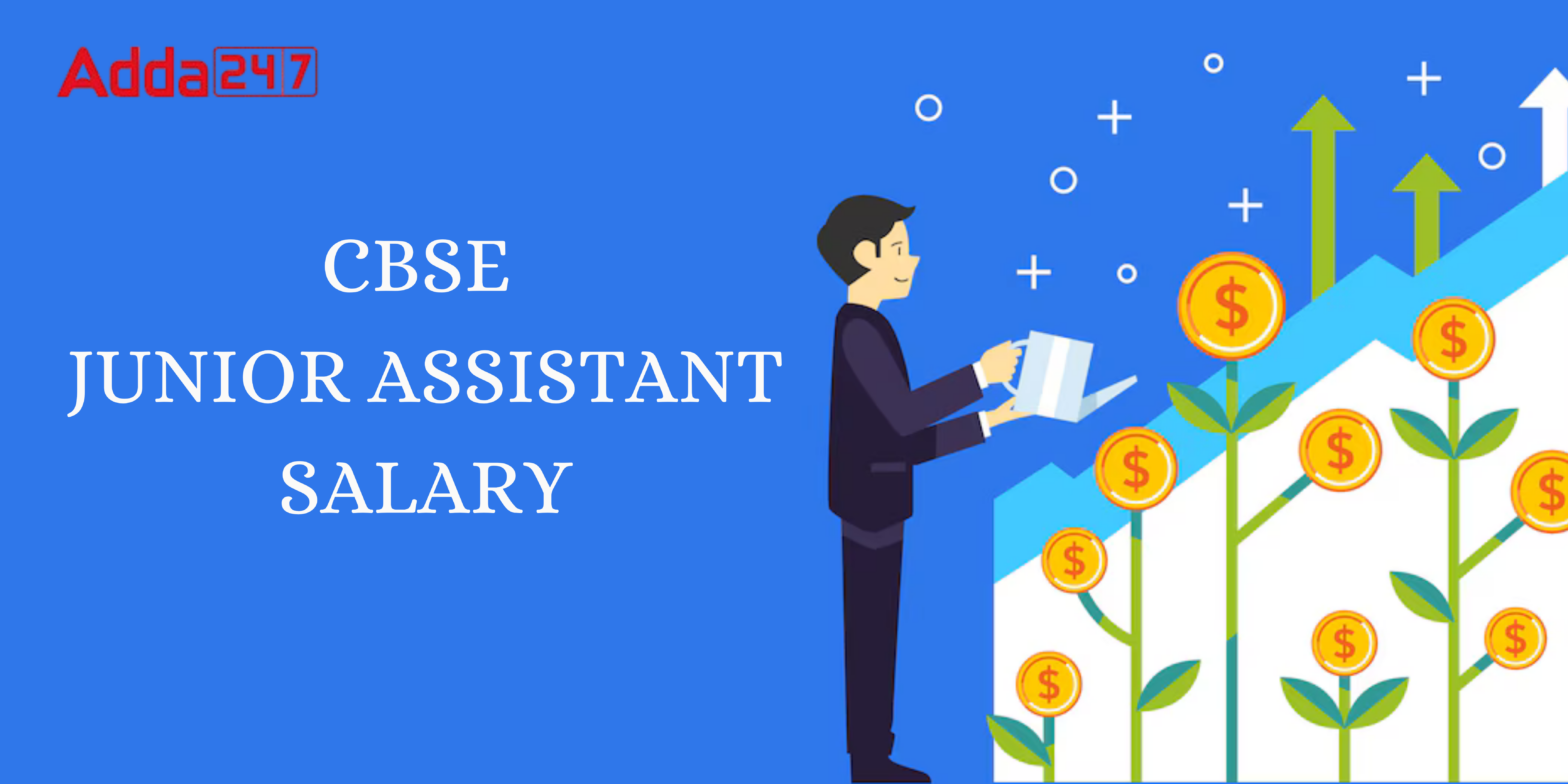 CBSE Junior Assistant Salary, Job Profile, Benefits, and Career Growth ...