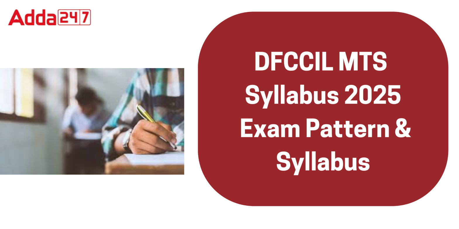 DFCCIL MTS Syllabus 2025, Check Exam Pattern & Syllabus